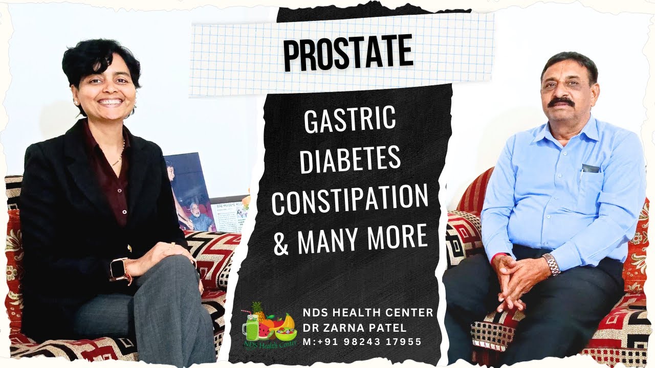 Prostate, Gastric, Diabetes, Constipation All Cured By Dr. Zarna Patel ...