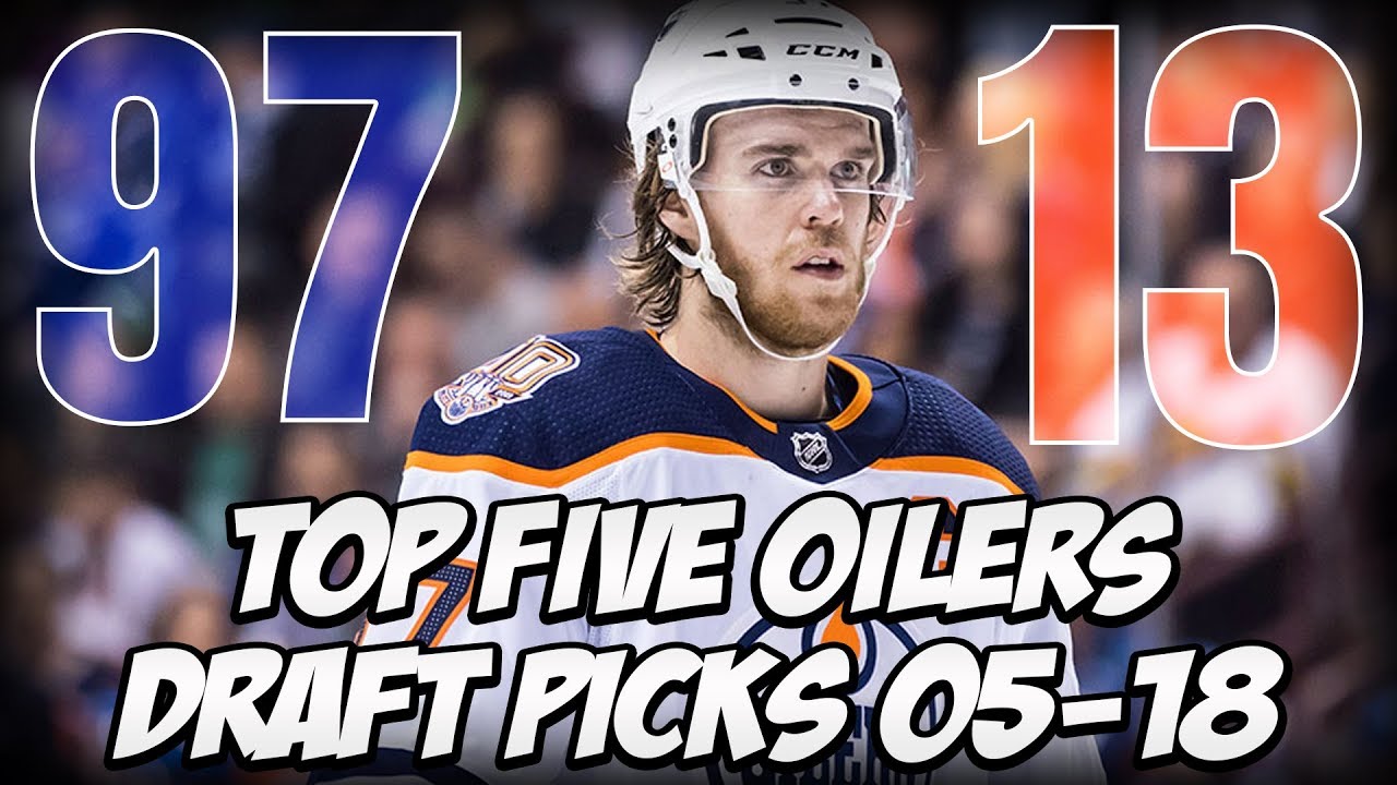 Top 5 Edmonton Oilers Draft Picks Between 2005 and 2018 | Edmonton ...