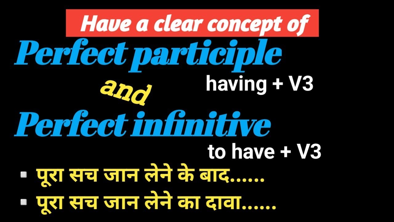 Perfect Participle vs Perfect Infinitive in written and spoken English ...