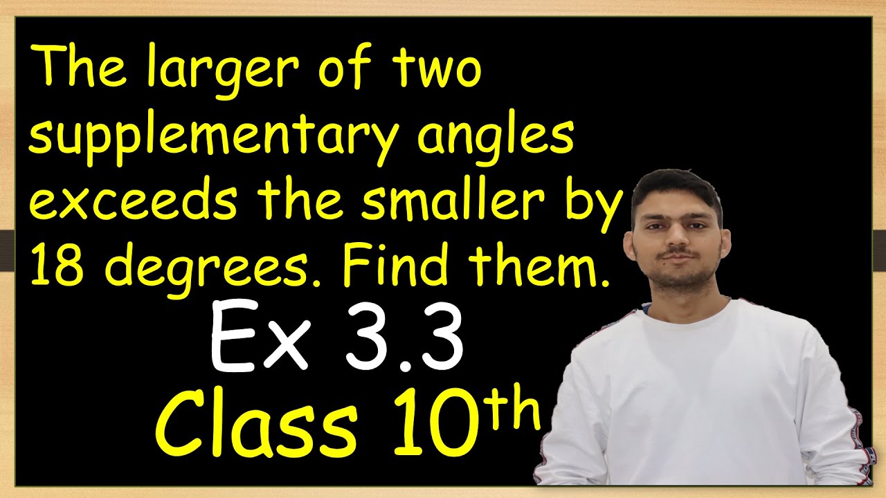 The larger of two supplementary angles Exceeds the smaller by 18 degress . find them - YouTube