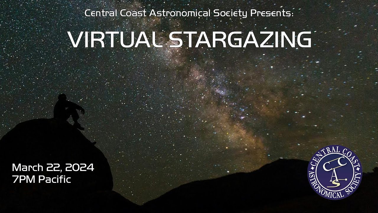 March 2024 Virtual Stargazing with Central Coast Astronomy - YouTube