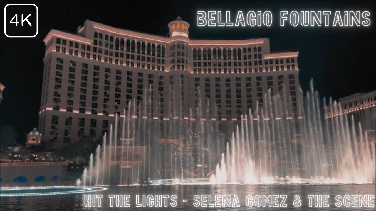 Bellagio Fountains - Hit The Lights - Selena Gomez & The Scene (4K ...