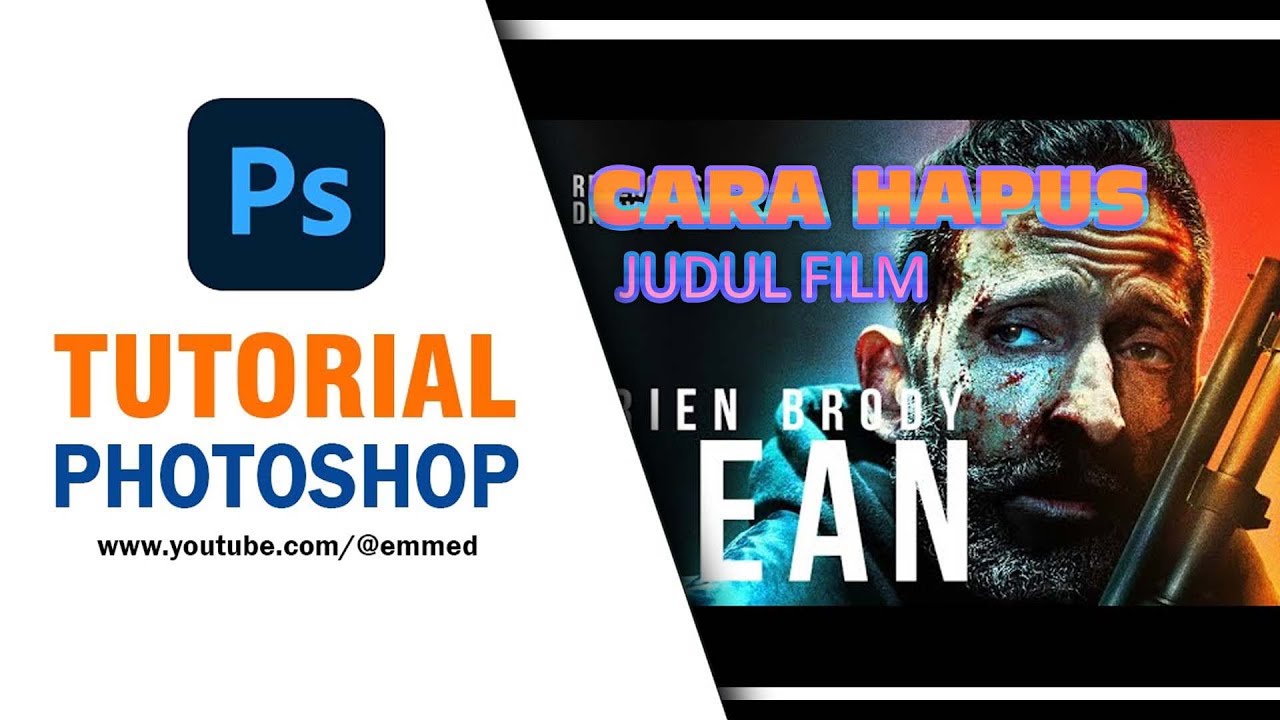 TUTORIAL PHOTOSHOP: CARA HAPUS JUDUL FILM - YouTube