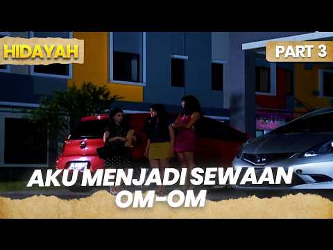 Aku Menjadi Sewaan Om-om Untuk Mencari Uang | CANTIK TAPI TIDAK SECANTIK HATINYA | HIDAYAH | PART 3