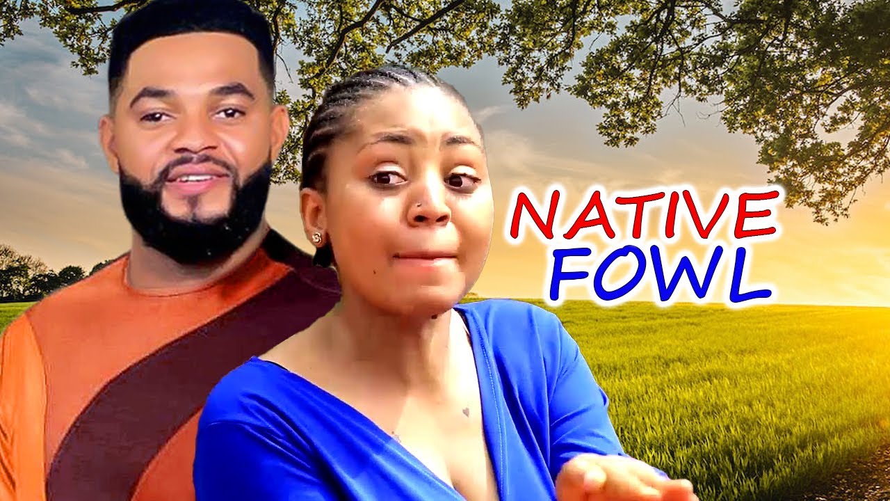 Native Fowl (FULL MOVIE) Regina Daniels & Flash Boy Latest Nig. Movie ...