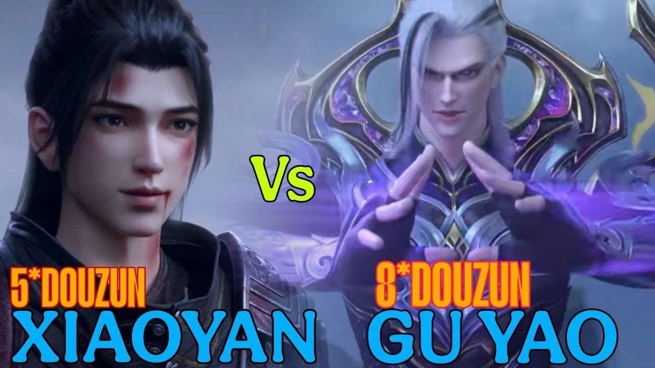 Epic Xiao Yan 5 star Vs Gu Yao 8 Star Dou Zun For Xuner - YouTube
