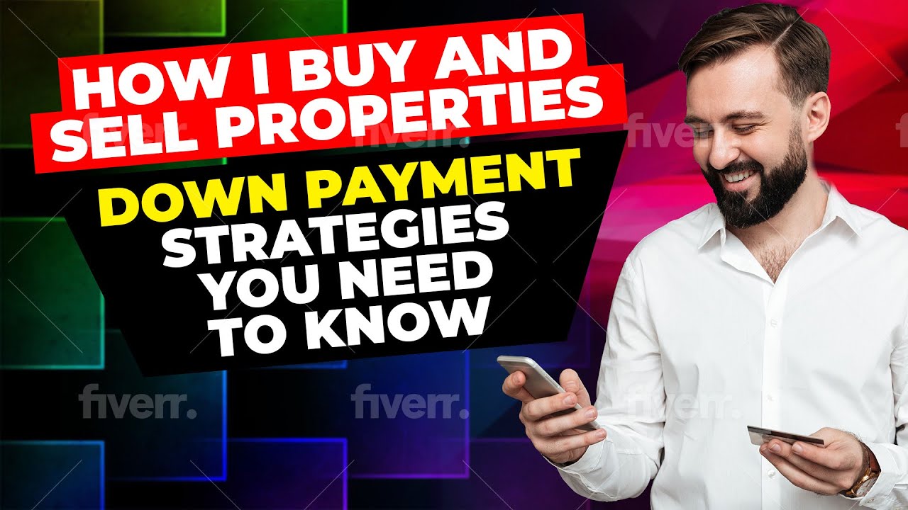 How to Buy and Sell a Property - Down Payment Strategies you need to ...