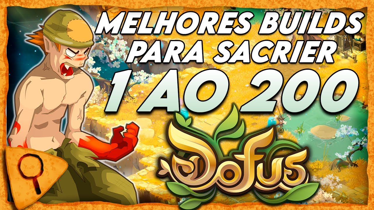 [DOFUS] BUILDS PARA A CLASSE SACRIER DO NÍVEL 1 ATÉ O 200! AS MELHORES ...