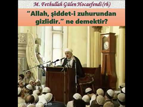 1978-03-03A sc058-09 “Allah, şiddet-i zuhurundan gizlidir.” ne demektir?