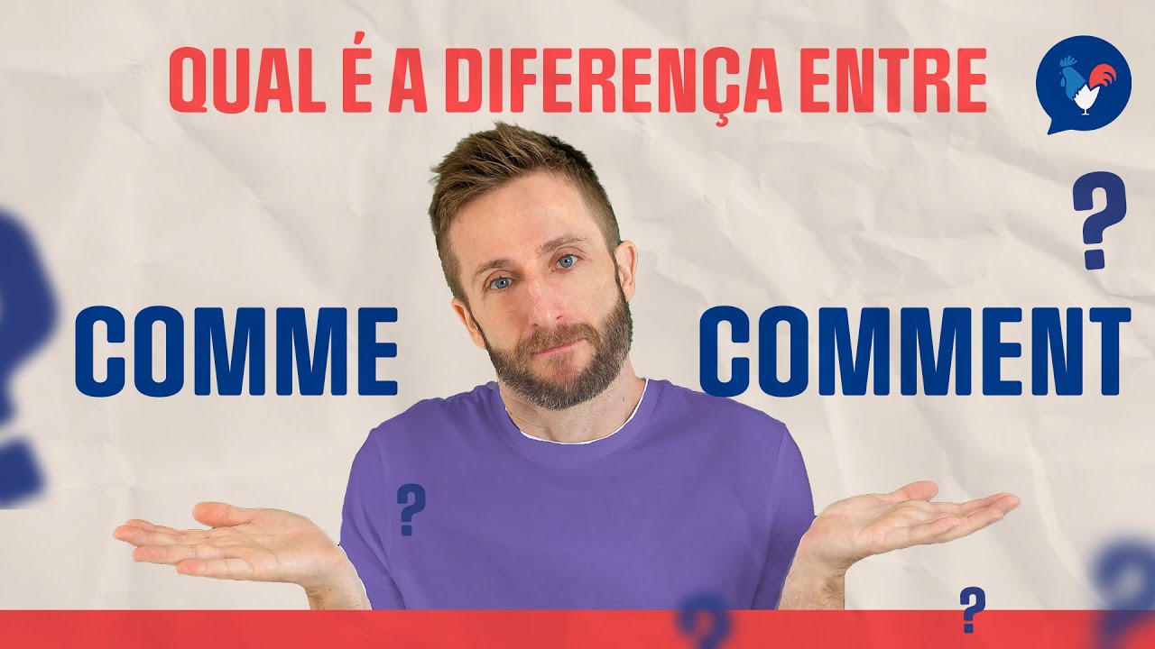 Qual é a diferença entre COMME e COMMENT em francês - YouTube