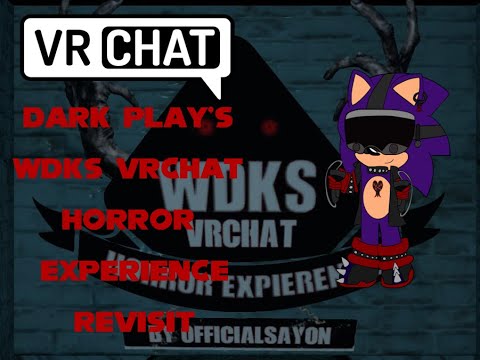 Dark Play's WDKS VRChat Horror Experience Revisit ( VRChat ) - YouTube