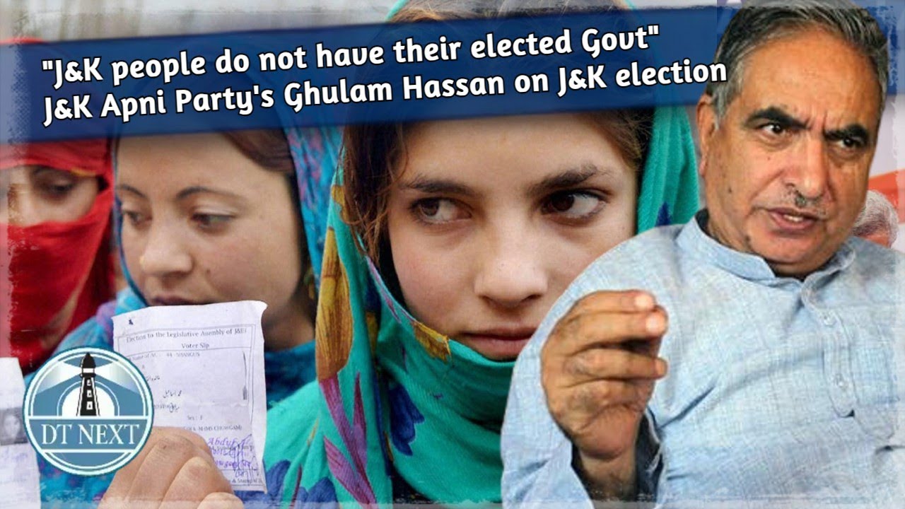 J&K Apni Party's Ghulam Hassan on J&K election | DT Next - YouTube