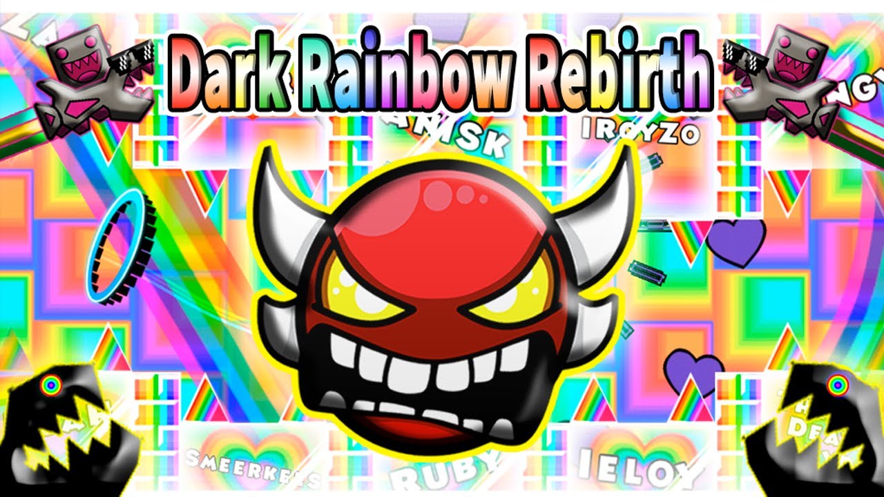 "Dark Rainbow Rebirth" [Insane Demon] [LIVE!] by Knobbelboy! | Geometry ...