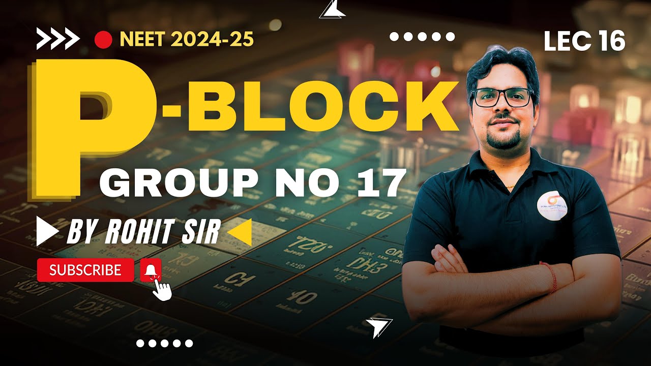 "P-Block Elements Group 17 | NEET 2025 Chemistry | Ultimate Guide for ...