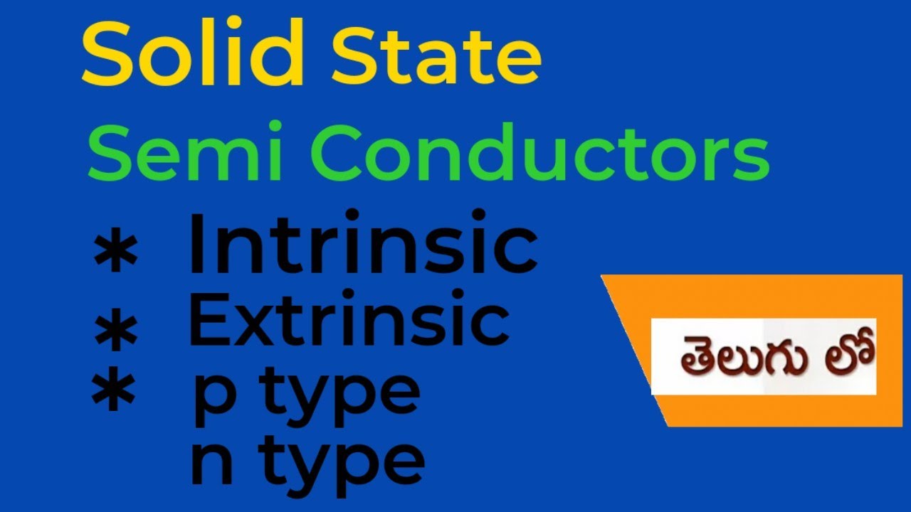 Solid State part 7/Types of Semi Conductors/ Intrinsic & Extrinsic / p ...