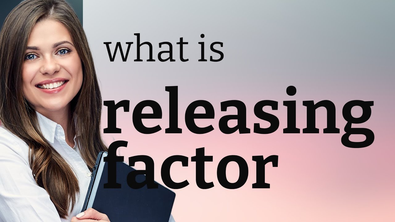 Releasing factor • what is RELEASING FACTOR meaning - YouTube