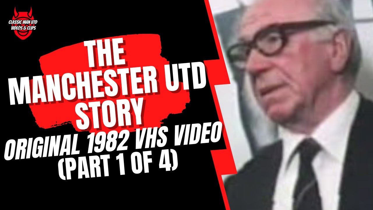 The Manchester United Story (Part 1 of 4) - YouTube