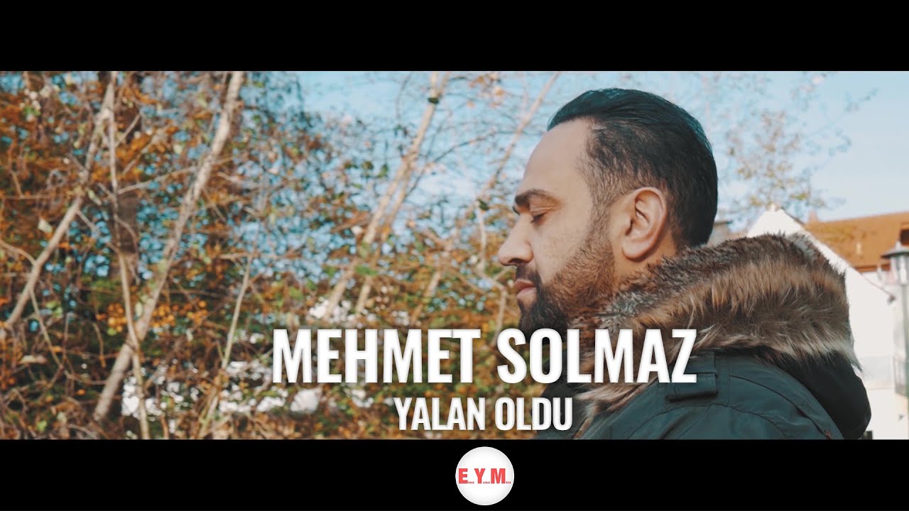 Mehmet Solmaz - Yalan Oldu (Official Video) 2019 - YouTube