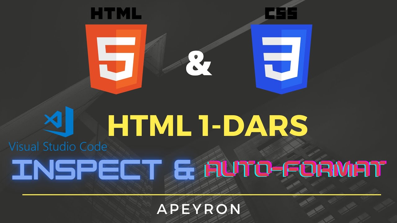 HTML 1-Dars // VISUAL STUDIO CODE INSPECT QILISH // AUTO-FORMAT BUYRUQLARI 2020 - YouTube