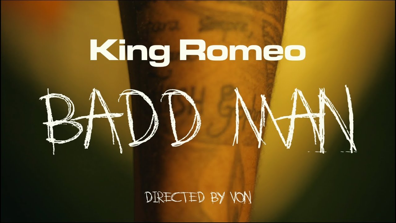 King Romeo - Badd Man (Official Video) Directed by VON - YouTube