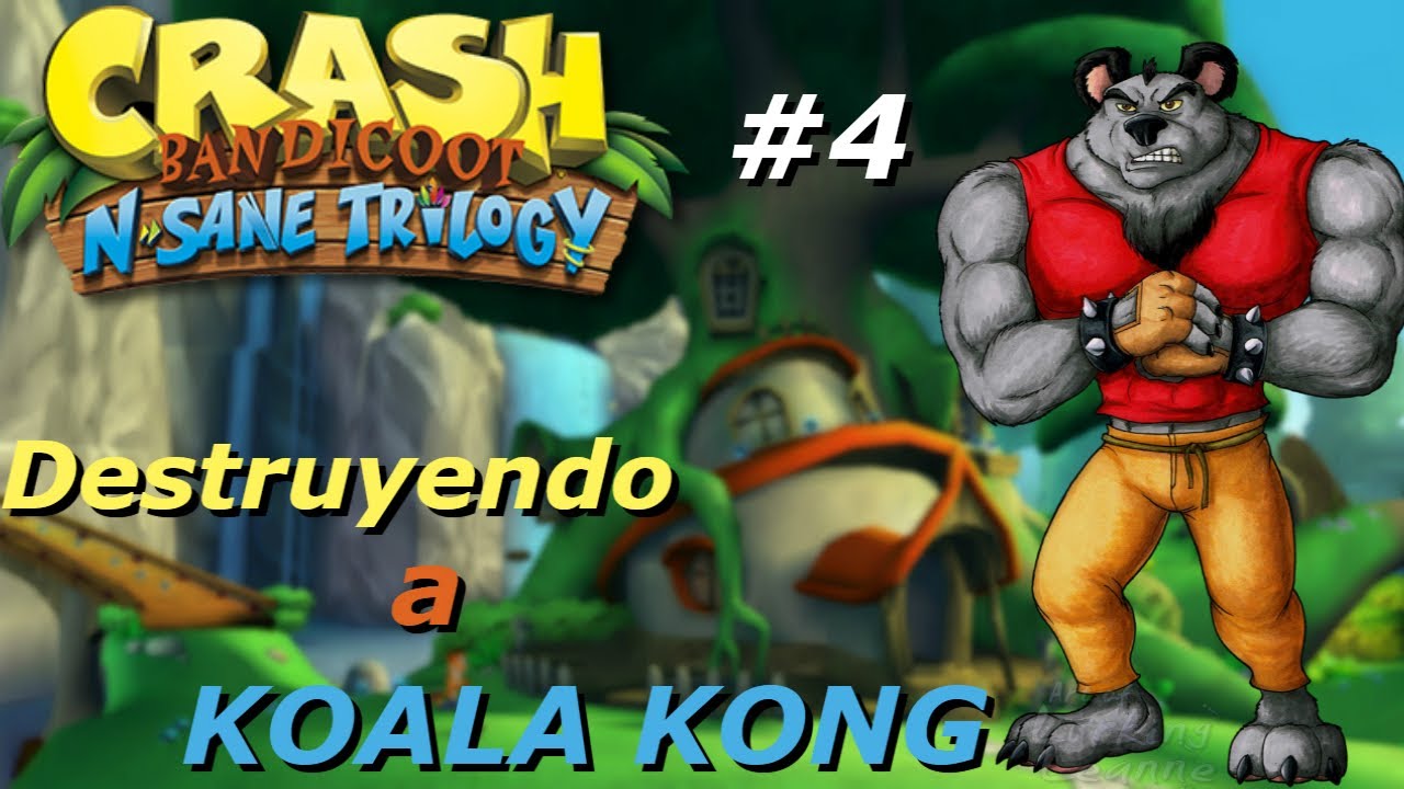 Destruyendo a koala kong!!!/crash bandicoot insane trilogy - YouTube