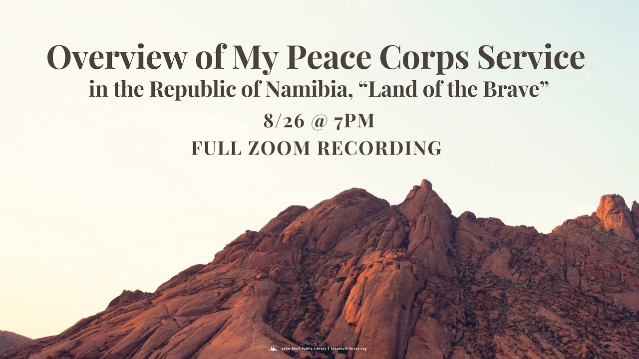 Overview of My Peace Corps Service in the Republic of Namibia, “Land of ...