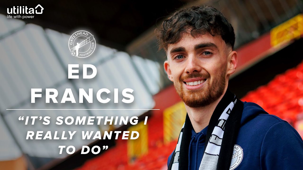 🗣️ "It's something I really wanted to do" | Ed Francis joins Gateshead ...