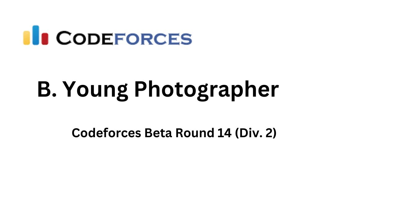 Codeforces Beta Round 14 (Div. 2) | B. Young Photographer (Arabic) - YouTube