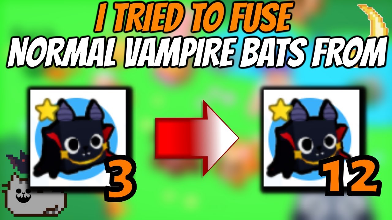 I tried to fuse 3 Normal Vampire Bats to 12 Normal Vampire Bats in Pet ...