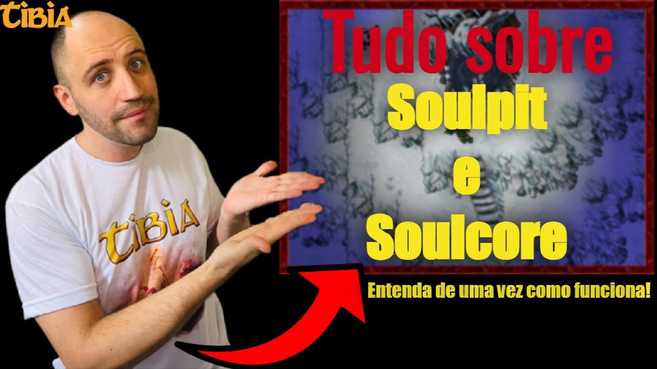 Tibia - Tudo sobre Soulpit e Soulcore! Entenda de uma vez (pt1) - YouTube