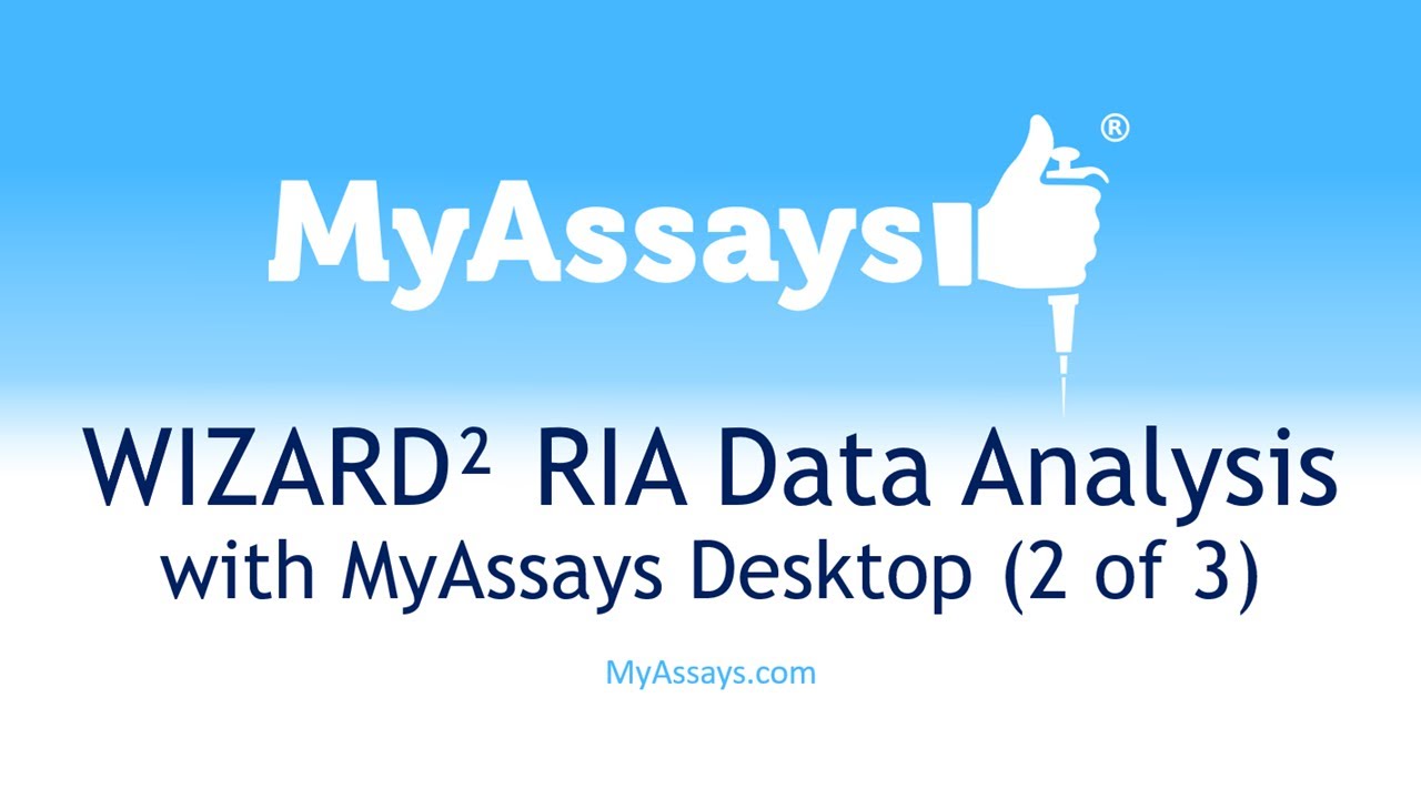 RIA Data Analysis with MyAssays Desktop and WIZARD2 (2 of 3) - YouTube