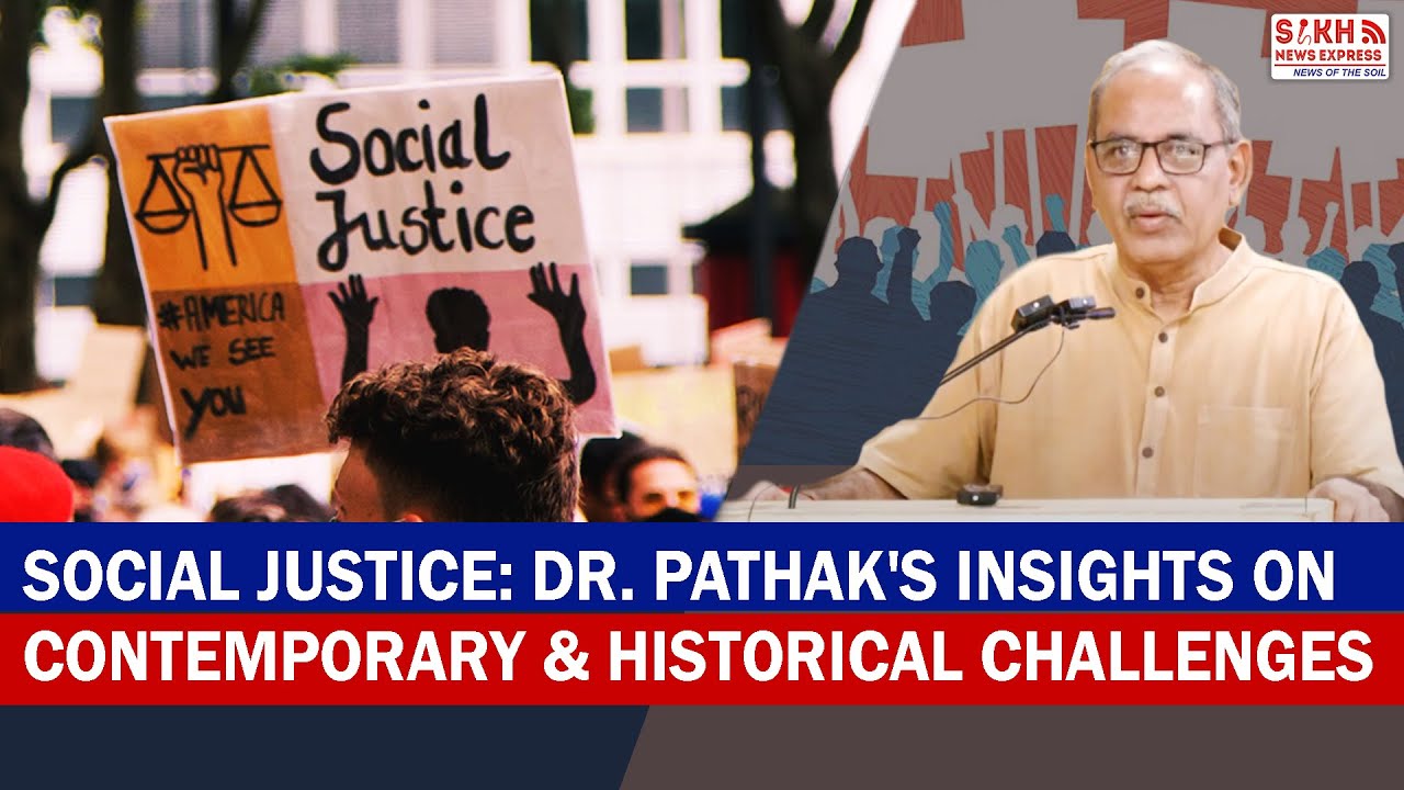 Social Justice: Dr. Pathak's Insights on Contemporary & Historical ...