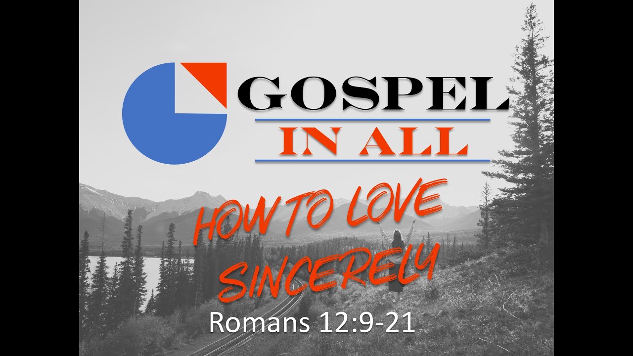 How to Love Sincerely - Romans 12:9-21 - 05 July 2020 - YouTube