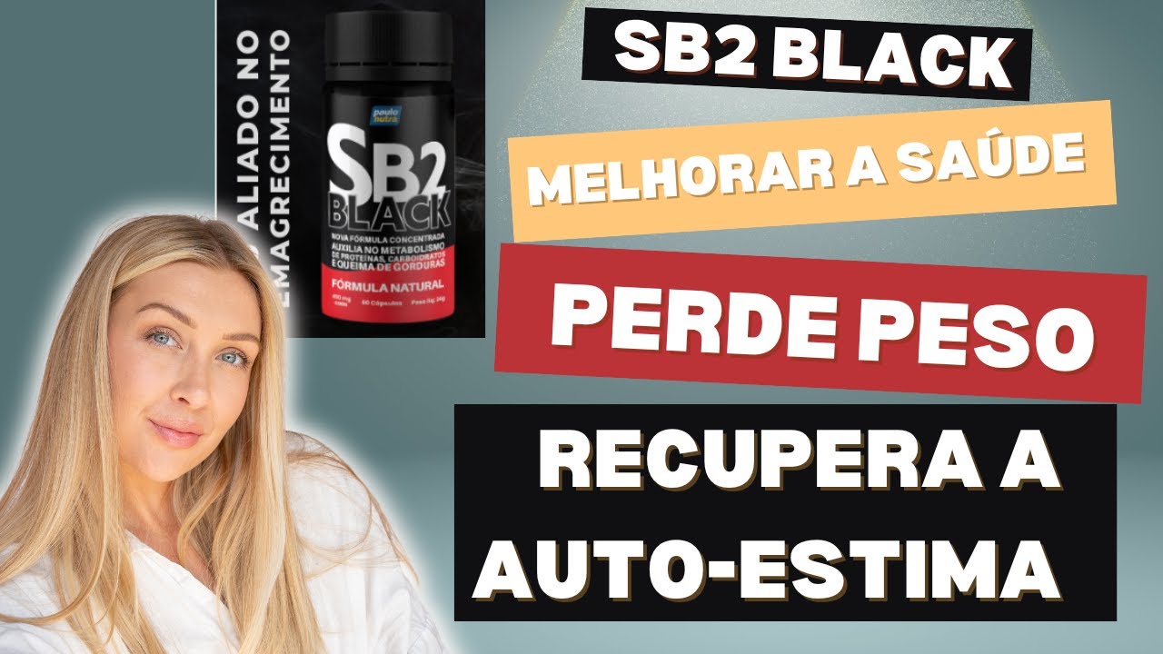 SB2 Black Funciona Mesmo? 💊 Tudo o que Você Precisa Saber Antes de ...
