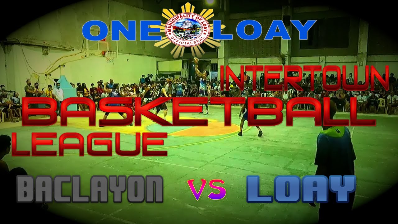AYAW KOL! LOAY INTERTOWN BASKETBALL LEAGUE | BACLAYON VS LOAY - YouTube