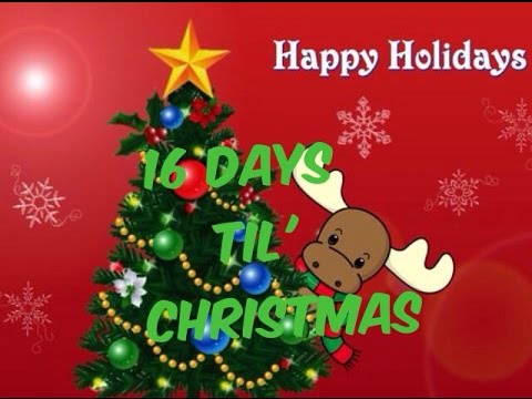 CHRISTMAS COUNTDOWN: 16 DAYS TIL CHRISTMAS - YouTube