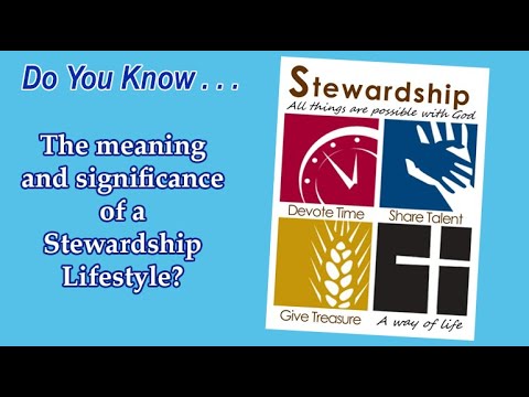 DYK the meaning and significance of the Stewardship Lifestyle? - YouTube
