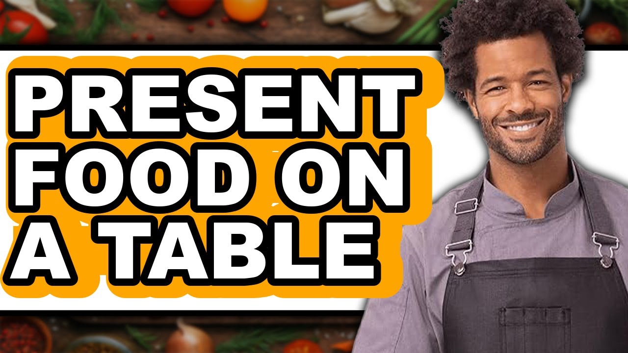 How To Present Food On A Table - Easy Guide - YouTube