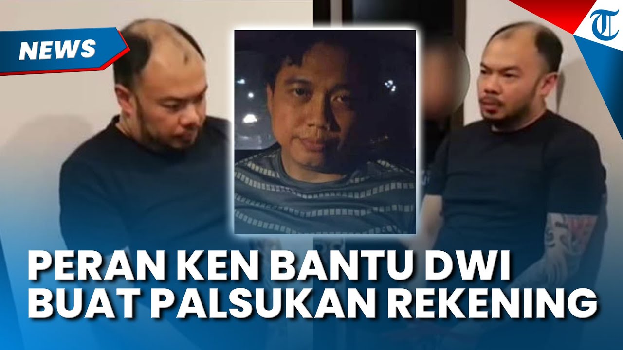 PERAN KEN! Bantu Dwi Hartono buat Palsukan Rekening, Sempat Bertemu di ...