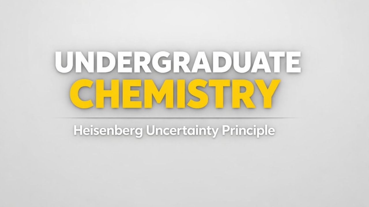 Heisenberg Uncertainty Principle Explained | Undergraduate Chemistry ...