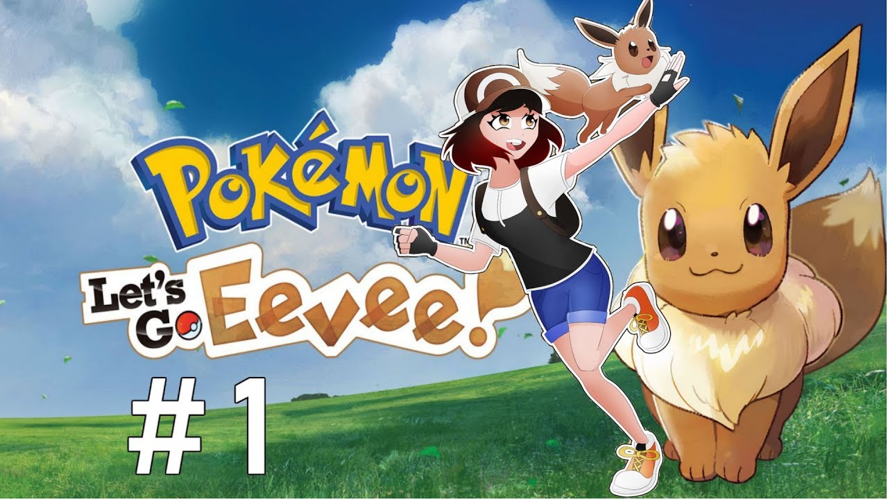 Pokemon Let's Go, Eevee || Let The Journey Begin || part 1 - YouTube
