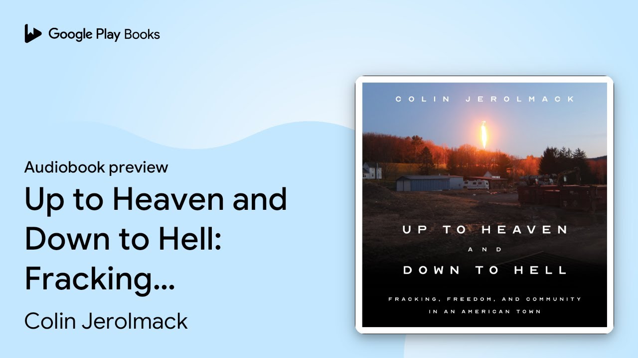 Up to Heaven and Down to Hell: Fracking,… by Colin Jerolmack ...