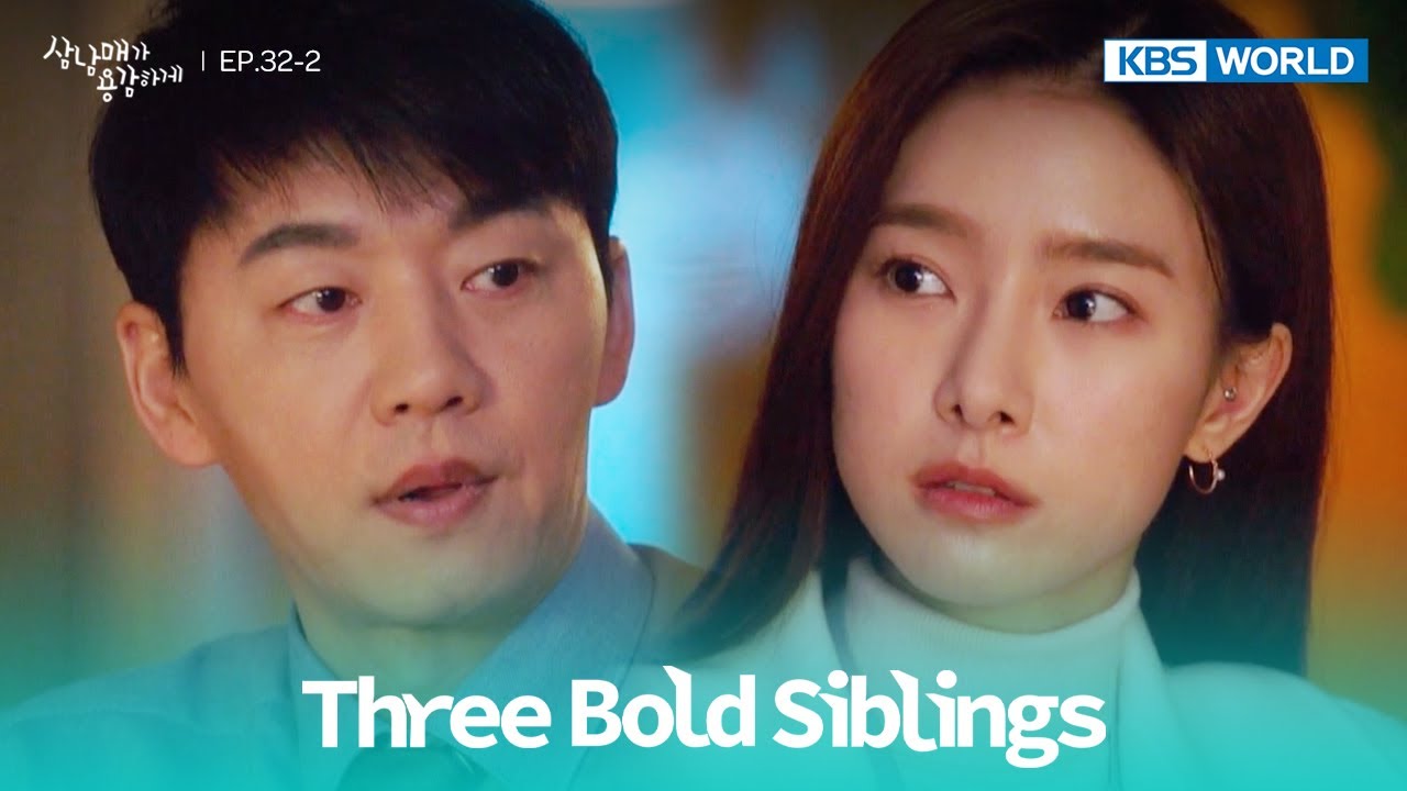 They couldn't be dating, right? [Three Bold Siblings : EP.32-2] | KBS WORLD TV 230121 - YouTube