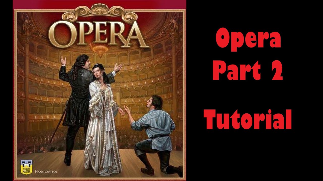 Opera - Part 2: board game tutorial - YouTube
