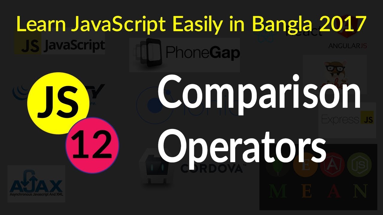 Comparison Operators 12 Learn Javascript Easily In Bangla 2017 Youtube 6129