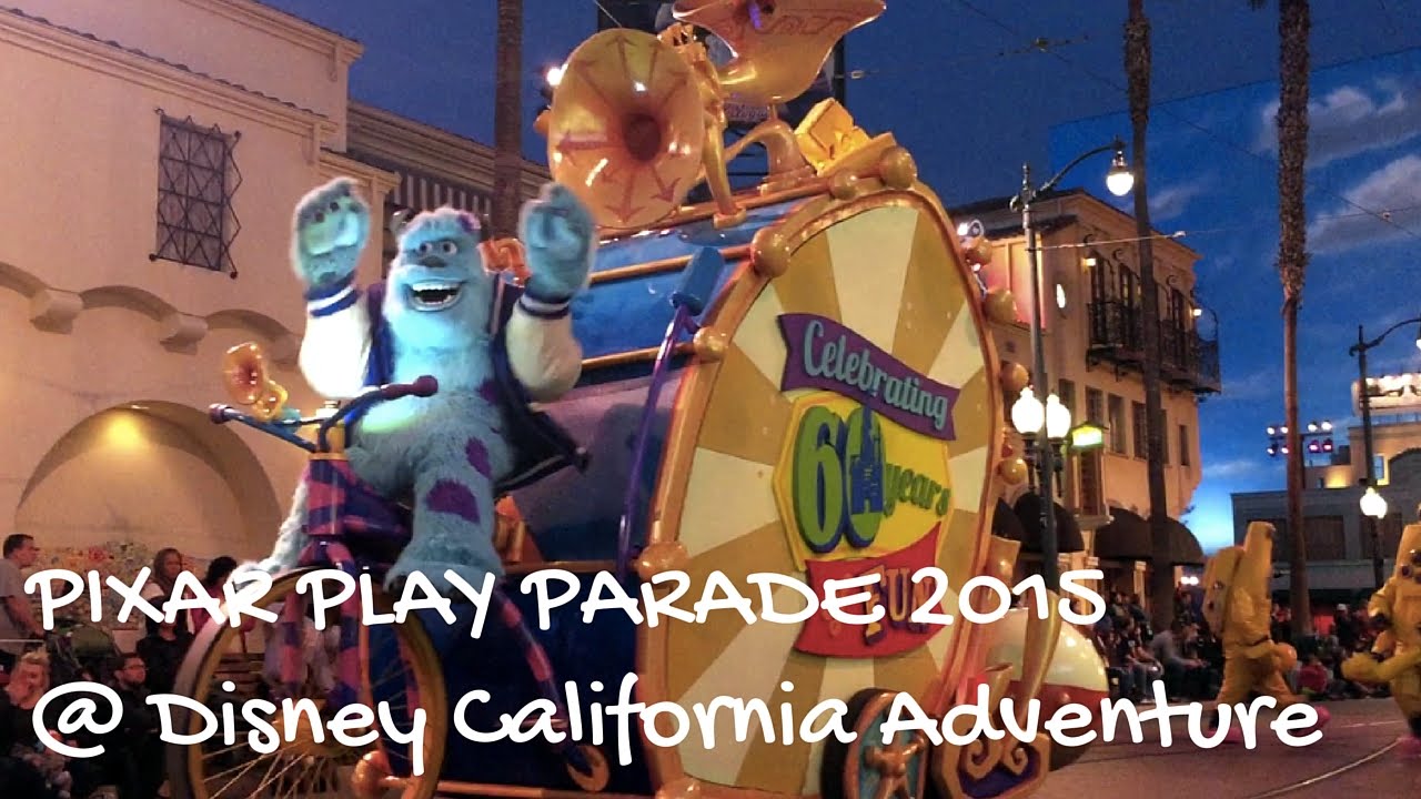 Pixar Play Parade at Disney California Adventure 2015 - YouTube