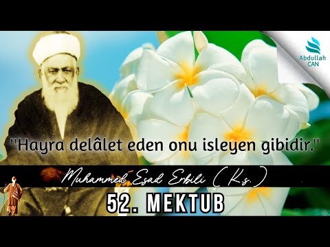 52. MEKTUB - HAYRA DELÂLET - Muhammed Esad Erbili Hazretleri (K.s.)