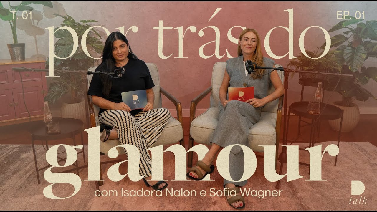 D Talk | Por trás do glamour | com Isadora Nalon e Sofia Wagner - YouTube