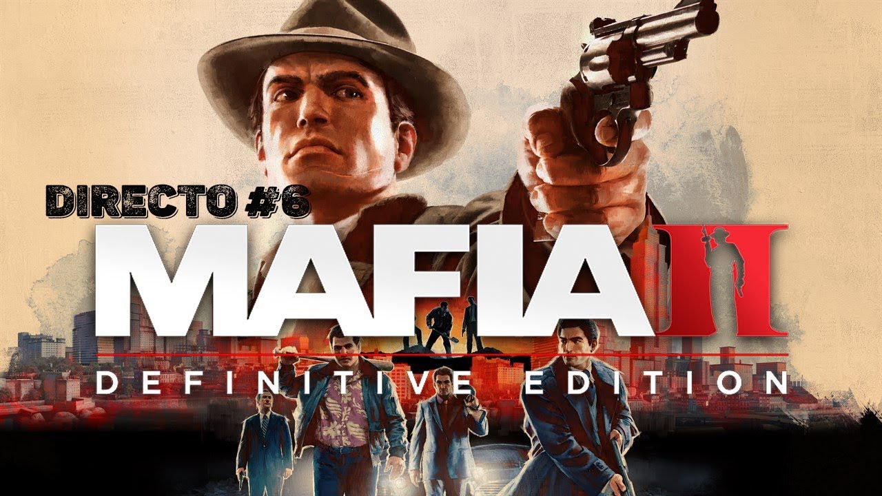 MAFIA ll: Definitive Edition | Directo #6 Gameplay Español - YouTube