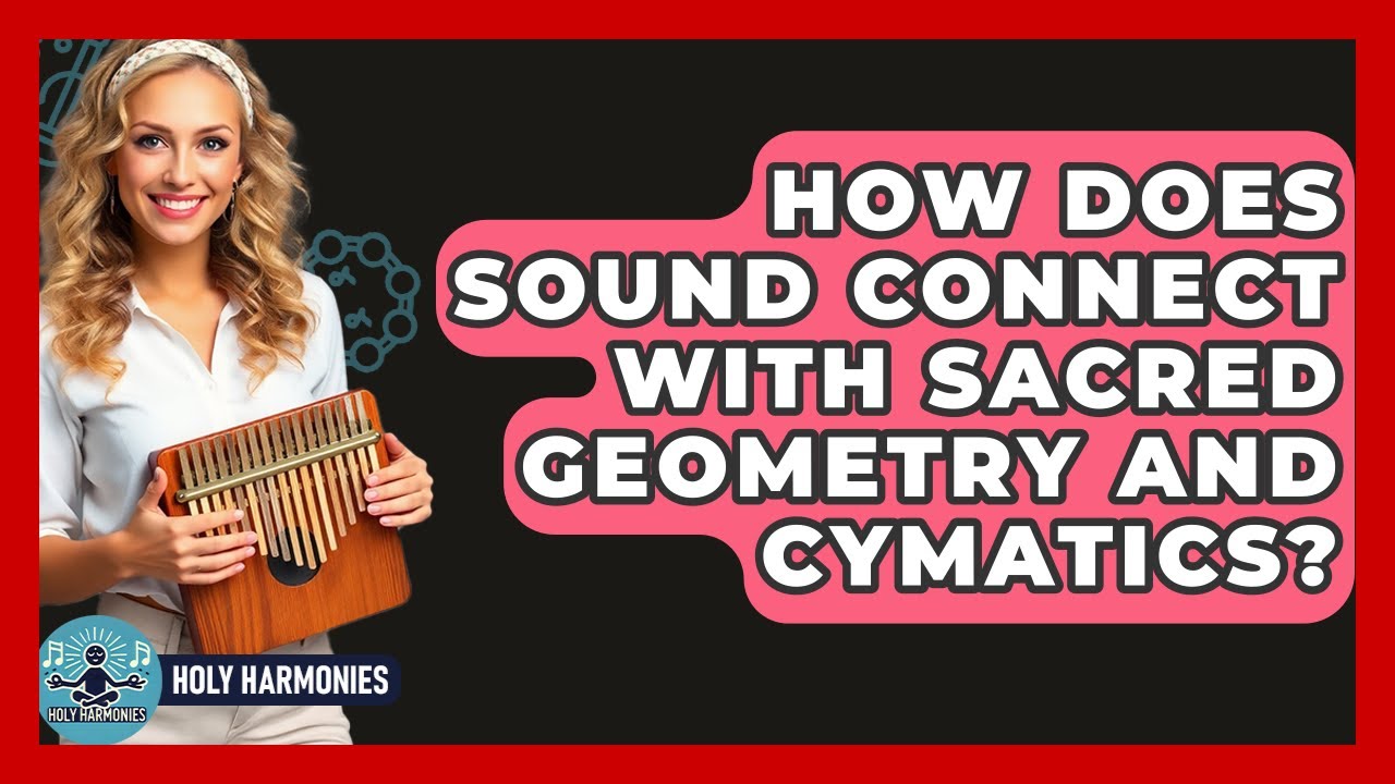 How Does Sound Connect With Sacred Geometry And Cymatics? - Holy ...
